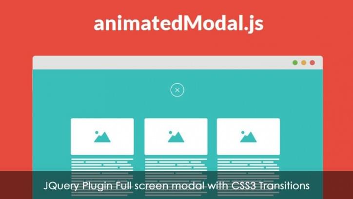 JQuery Plugin Full screen modal with CSS3 Transitions - Animated Modal.js