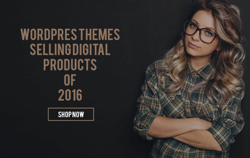 Perfect WordPress Themes Selling Digital Products of 2016