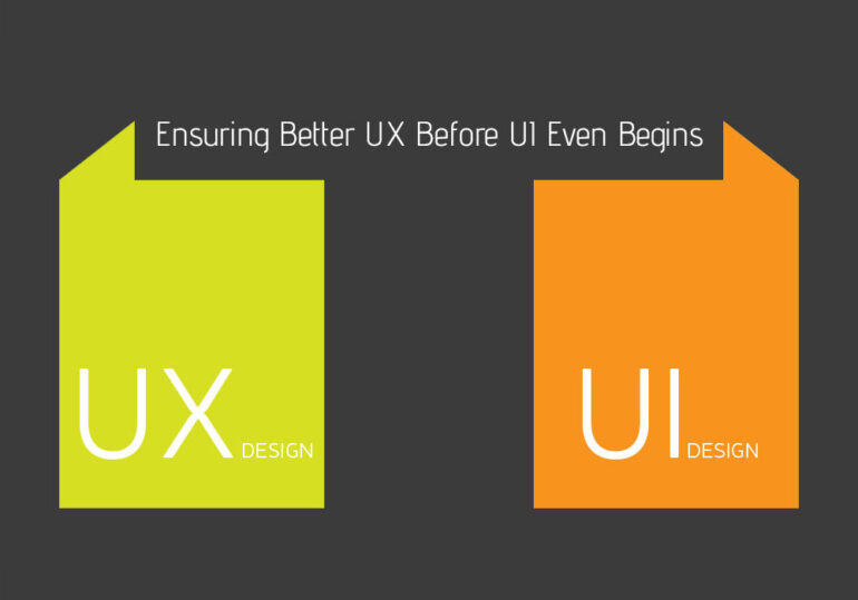 Ensuring Better UX Before UI Even Begins